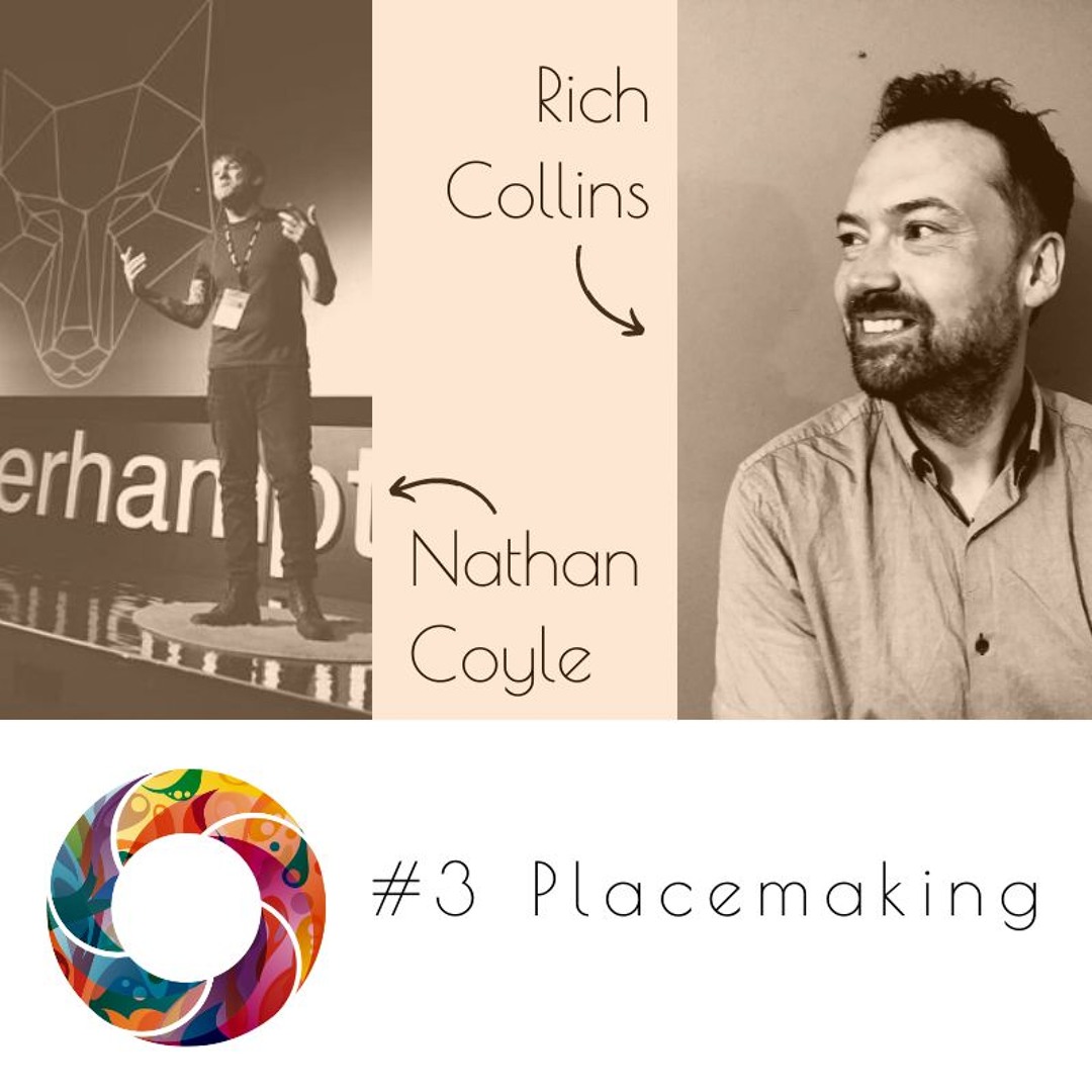Stream #GoodSynergy Podcast - Placemaking with Rich Collins and Nathan ...