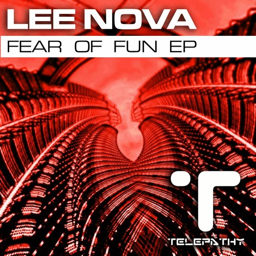 Stream Fear Of Fun by Lee Nova | Listen online for free on SoundCloud