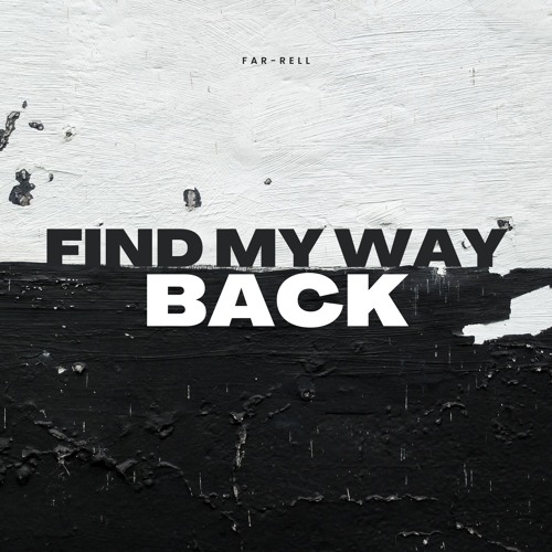 Stream Find My Way Back by Vandalous Vibes (FAR-RELL) | Listen online ...