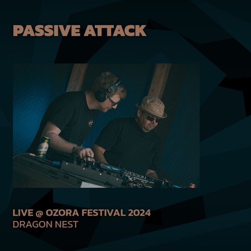 Stream Passive Attack @ Ozora 2024 | Dragon Nest by OZORA Festival ...