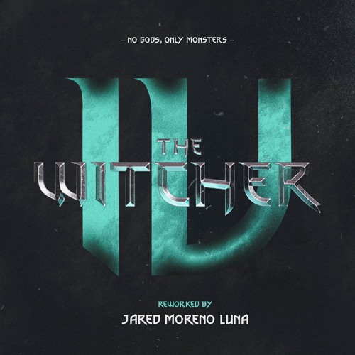 Stream No Gods, Only Monsters (The Witcher 4) (Reworked) by Jared ... Stream No Gods, Only Monsters (The Witcher 4) (Reworked) by Jared ...