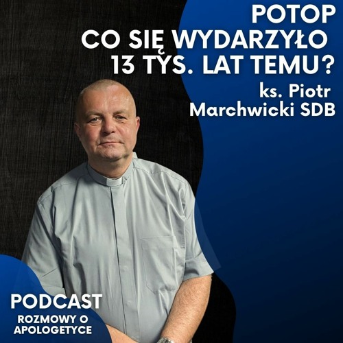 Stream Potop. Czy prehistoryczna apokalipsa wydarzyła się naprawdę? Ks ... Stream Potop. Czy prehistoryczna apokalipsa wydarzyła się naprawdę? Ks ...