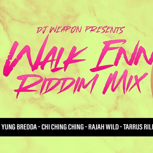 Stream Walk Een Riddim Mix | Raw Dancehall | Rajah Wild | Najeeriii ...