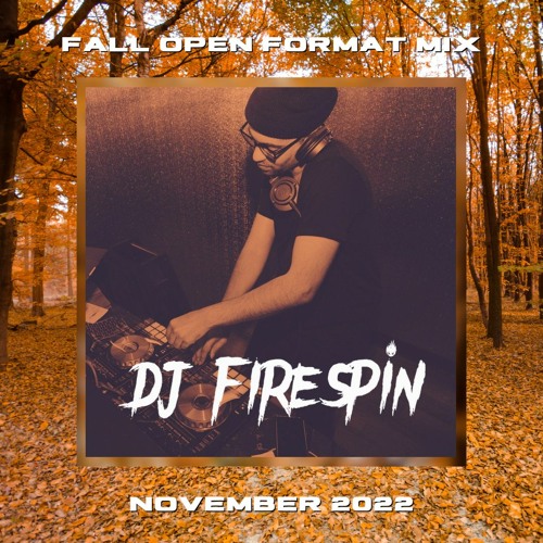 Stream Fall Open Format Mix November 2022 by DJ Firespin | Listen ...