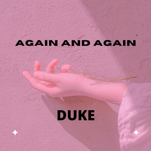 Stream AGAIN AND AGAIN**Prod. immortal x cxmp x zodiac cal by DuKe ...