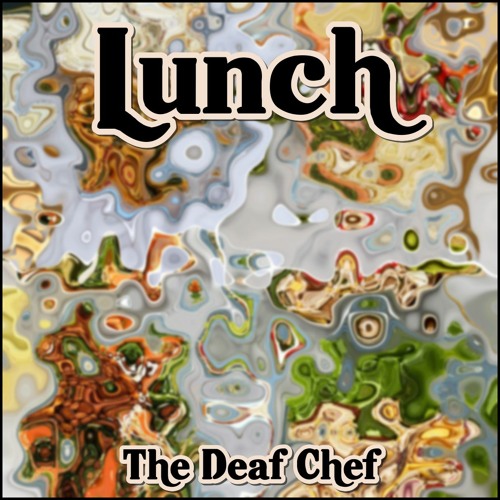Stream The Deaf Chef | Listen to Lunch playlist online for free on ...