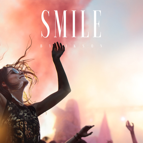 Stream Smile by Ikson | Listen online for free on SoundCloud