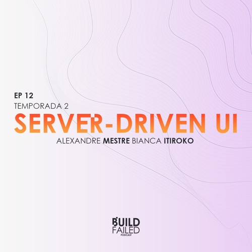 Stream episode T02E12 - Server Driven UI Stream episode T02E12 - Server Driven UI