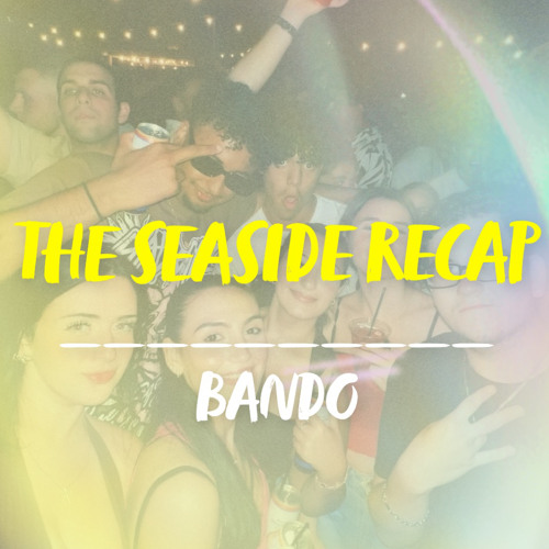 Stream THE SEASIDE RECAP by BANDO | Listen online for free on SoundCloud