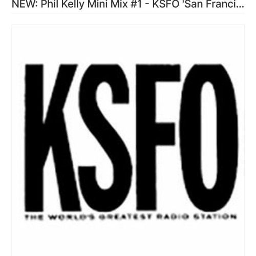 Stream NEW: Phil Kelly Mini Mix #1 - KSFO ‘San Francisco, CA’ (1967 ...