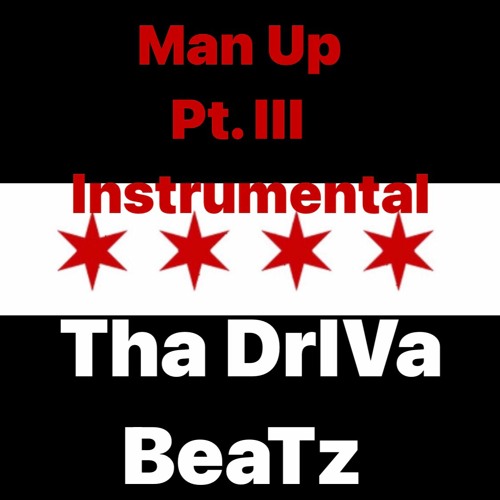 Stream Man Up pt.3 Instrumental v3 by Tha DrIVa™ BeaTz DRPS | Listen ...