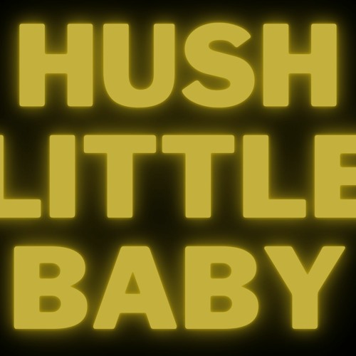 Stream Hush Little Baby by Pahl | Listen online for free on SoundCloud