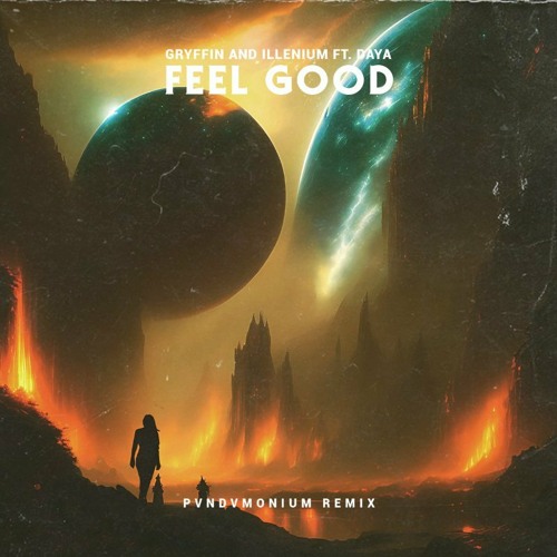 Stream Gryffin and Illenium ft. Daya - Feel Good (PVNDVMONIUM Remix) by ...
