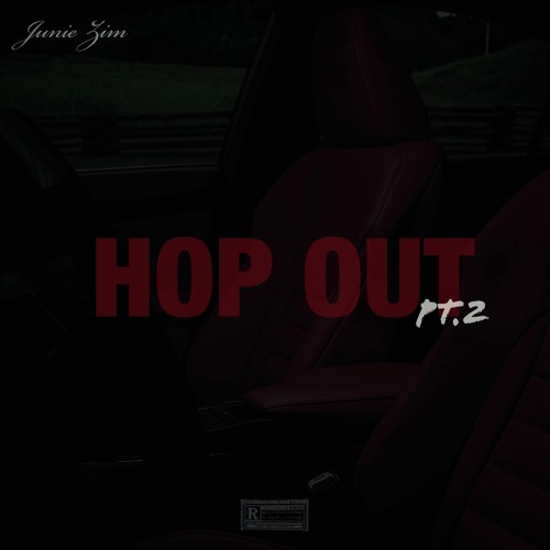 Stream HOP OUT PT.2 by JUNIE ZIM | Listen online for free on SoundCloud