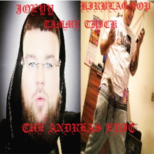Stream JOEYY & KIRBLAGOOP - TIMMY THICK (THEANDREAS EDIT) by theAndreas ...