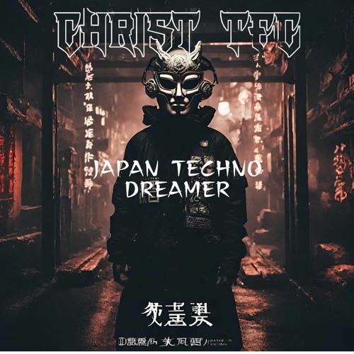 Stream Christ.Tec - Japan Techno Dreamer (Hard Techno) FREE DOWNLOAD by ...