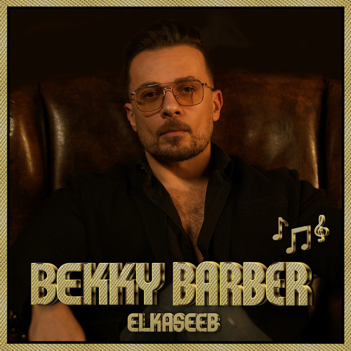 Stream Bekky Barber by Elkaseeb الكسيب | Listen online for free on SoundCloud