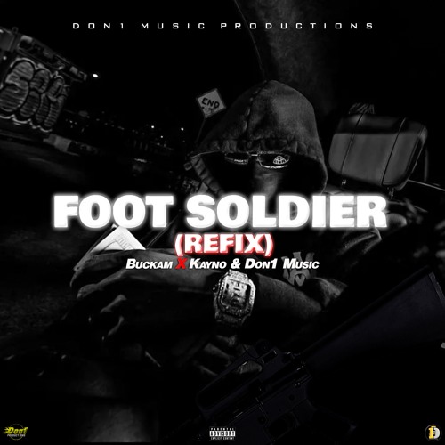 Stream Buckam X Kayno Foot Soldier (Refix) Don1 Music 2024 by Don1 ...