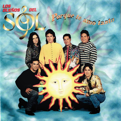 Stream Por Que Te Amo Tanto by Los Dueños del Sol | Listen online for ...