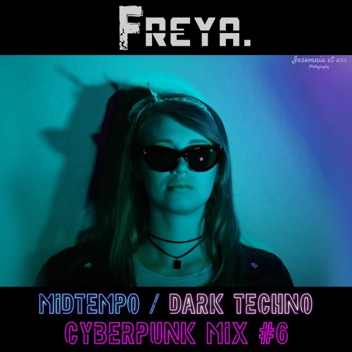 Stream MIDTEMPO / CYBERPUNK / DARK TECHNO mix #6 by FREYA. (INDUSTRIAL ...