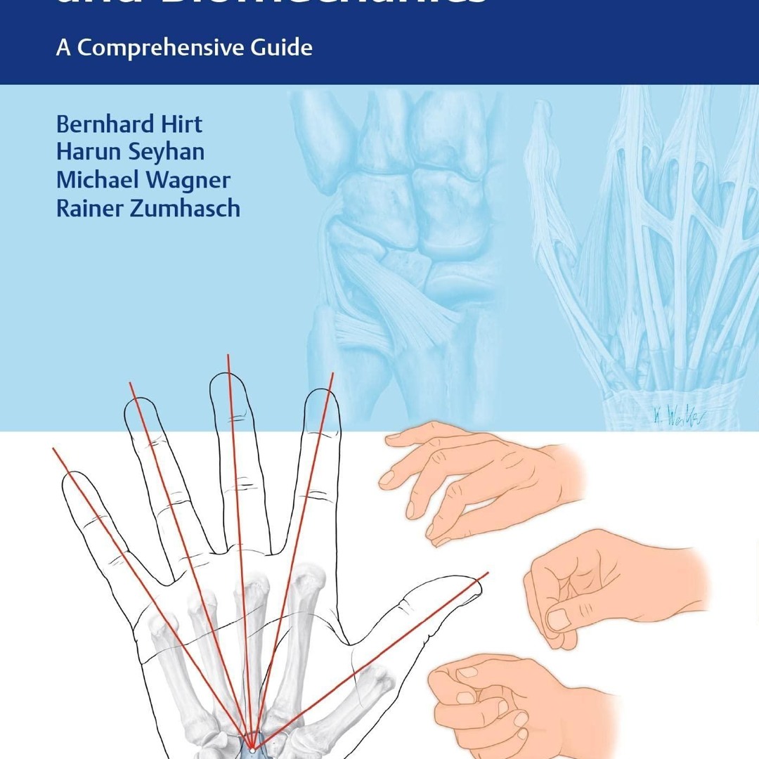Stream PDF Hand and Wrist Anatomy and Biomechanics: A Comprehensive ...