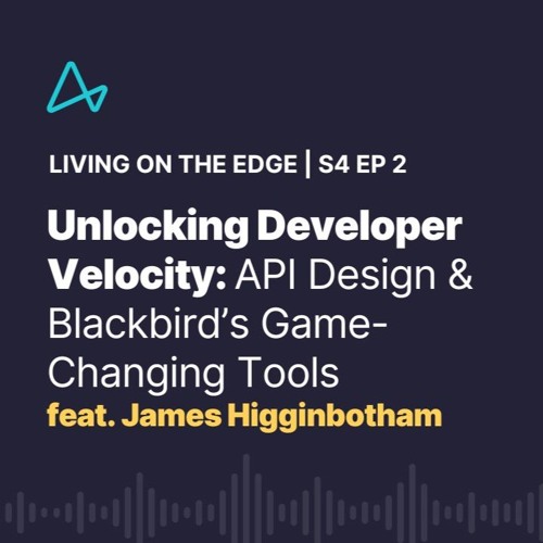 Stream S4 Ep2: Unlocking Developer Velocity: API Design and Blackbird’s ... Stream S4 Ep2: Unlocking Developer Velocity: API Design and Blackbird’s ...