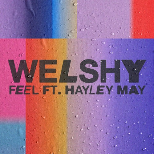 Stream Feel (feat. Hayley May) by Welshy | Listen online for free on ...