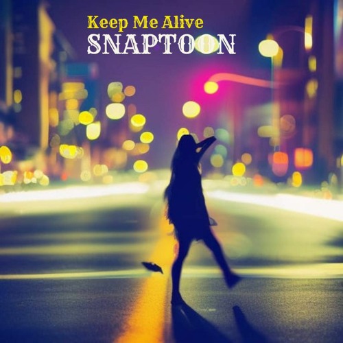 Stream Keep Me Alive by Snaptoon | Listen online for free on SoundCloud