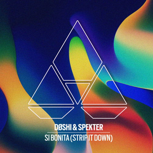 Stream DØSHI & Spekter - Si Bonita (Strip It Down) by Liftoff ...