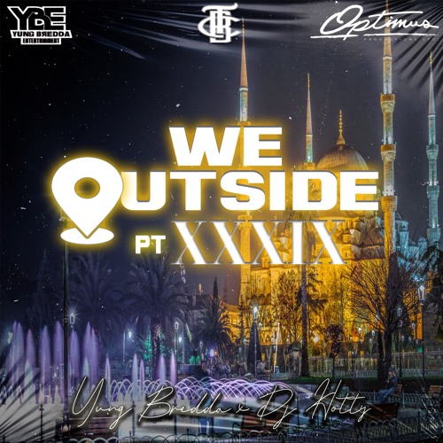 Stream Yung Bredda, Dj Hotty & Pimpin - We Outside 39 by Optimus ...
