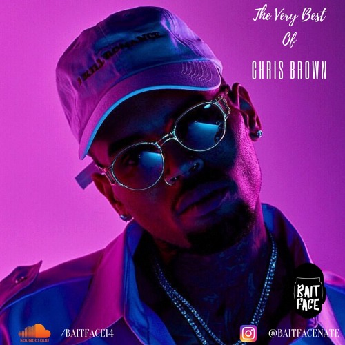 Stream The Very Best Of: Chris Brown by BaitFace | Listen online for ...