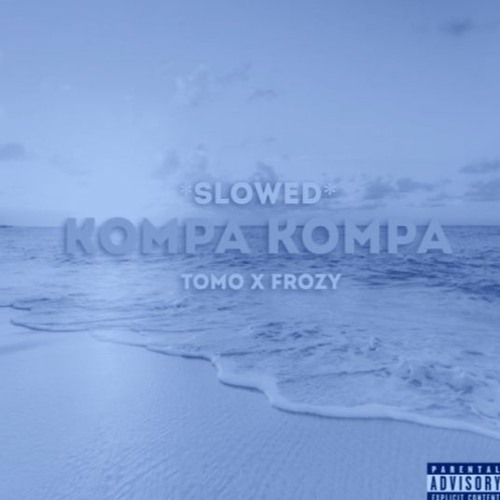 Stream UNLRELEASED Kompa Kompa Tomo X Frozy - SLOWED by .caydenz ...
