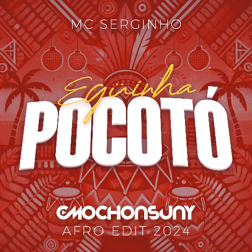 Stream MC Serginho - Eguinha Pocotó (CMochonsuny Afro Edit 2025) - DESCARGA FREE!! by 100% ...