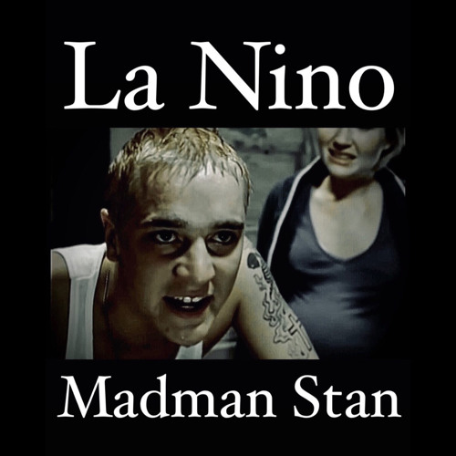 Stream La Nino - Madman Stan by La Nino | Listen online for free on ...