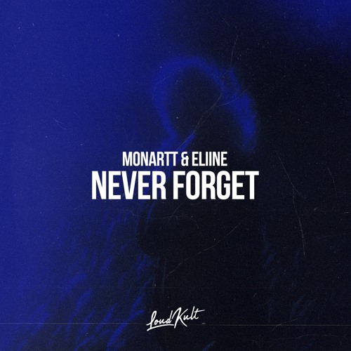 Stream Monartt & Eliine - Never Forget by Eliine | Listen online for ...