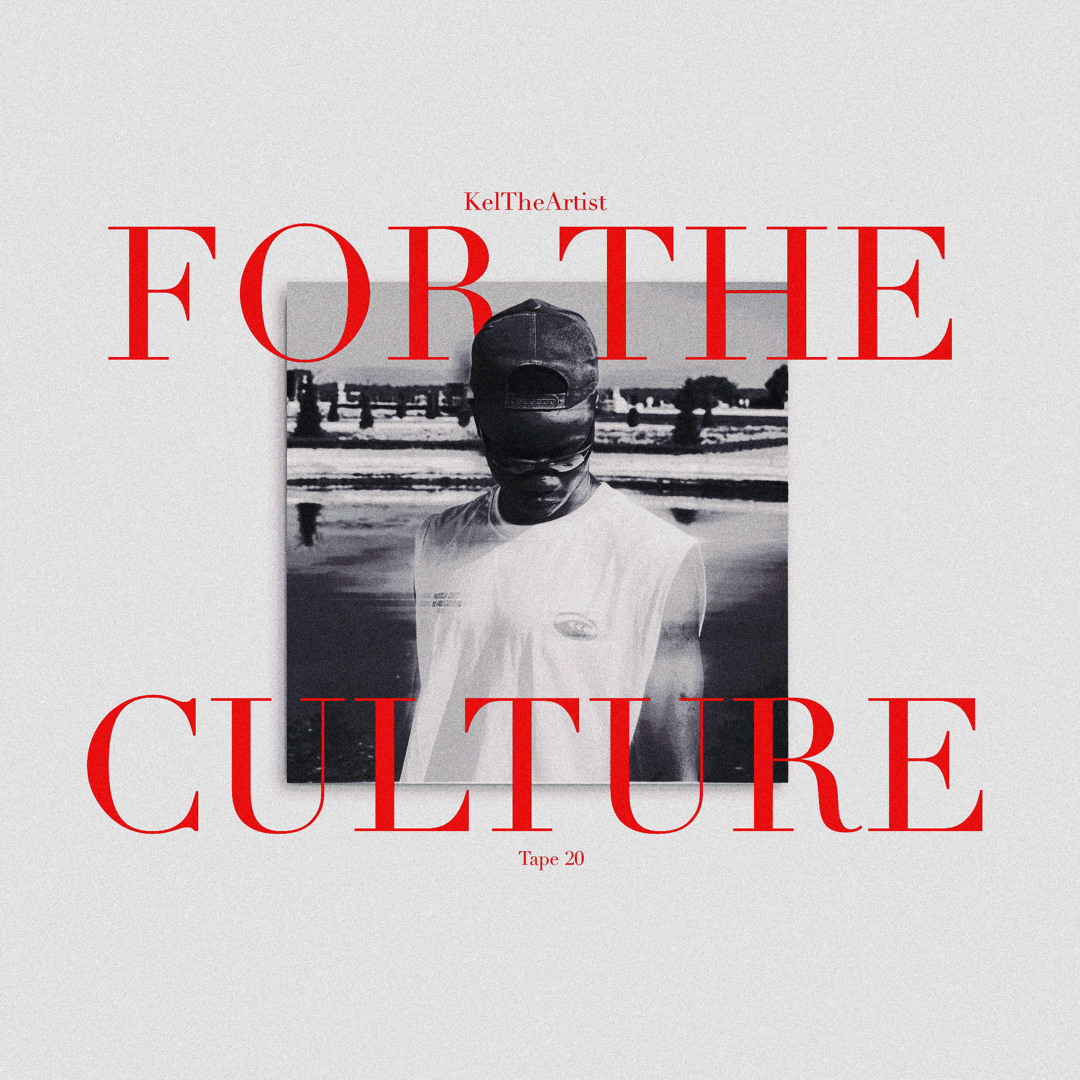 Stream KelTheArtist | Listen to For The Culture playlist online for ...