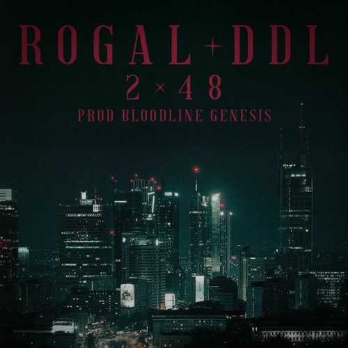 Stream ROGAL DDL - 2X48 PROD. BLOODLINE GENESIS [BLEND] by 𝐅𝐎𝐑𝐓𝐄𝐂𝐀 ...