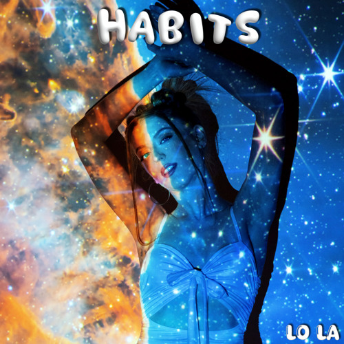 Stream HABITS by Lola Violet | Listen online for free on SoundCloud