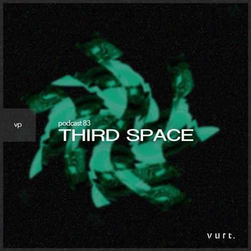 Stream vurt podcast 83 - Third Space (Recorded 무경계 at vurt.) by vurt ...