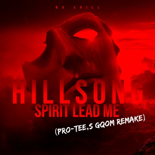Stream hillsong-Spirit Lead Me(Pro-Tee,s Gqom Remake) by Pro-Tee ...