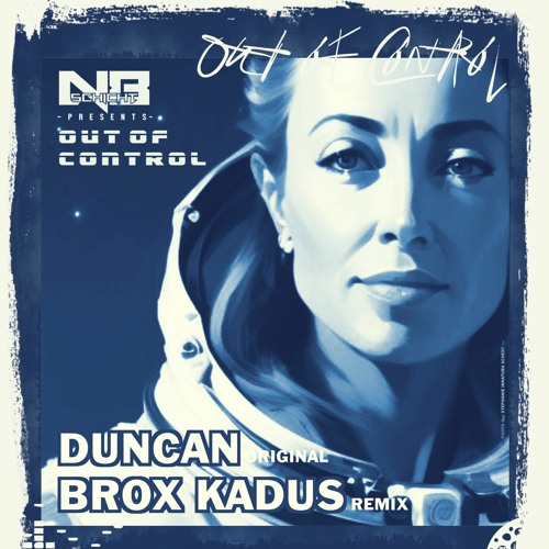 Stream DJ Duncan - Out Of Control (Brox Kadus RMX) N8SM004 by ...