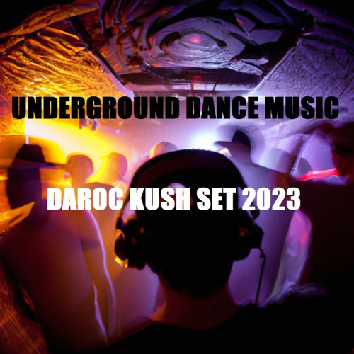 Stream Underground Dance Music - Set Daroc Kush 2023 by PRODS 2022 (by Daroc Kush) | Listen ...