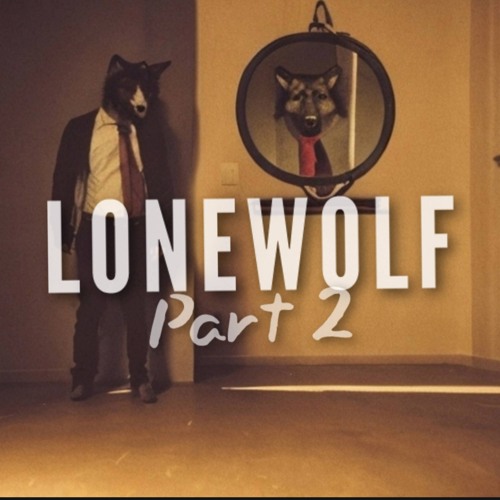 Stream LONEWOLF part 2 by MirrorHeadz | Listen online for free on ...