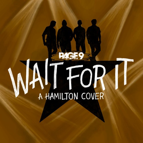 Stream Wait For It (A Hamilton Cover) by Page 9 | Listen online for ...