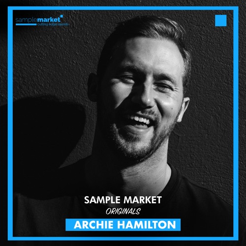 Stream Sample Market - Originals: Archie Hamilton by Sample Market ...