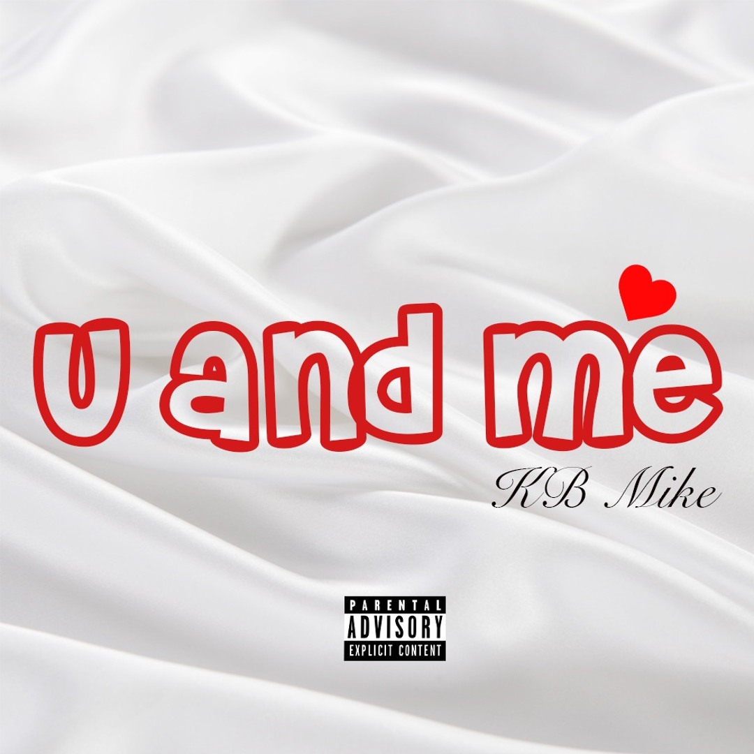 Stream U And Me by KB Mike | Listen online for free on SoundCloud