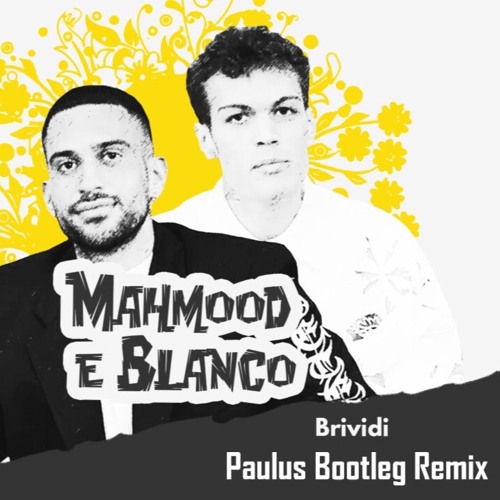 Stream Mahmood, BLANCO - Brividi (Paulus Bootleg Remix) by DJ PAULUS ...