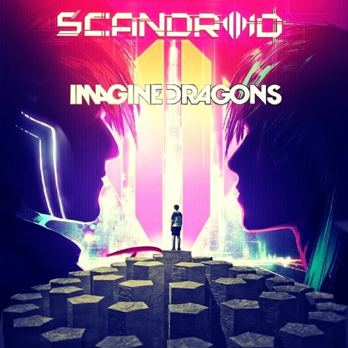 Stream Imagine Dragons X Scandroid - Radioaphelion (Mash-up by ...