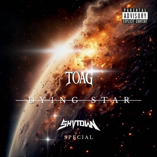 Stream TOAG - DYING STAR (SHVTDWN SPECIAL) (FREE DWNLOAD) by SHVTDWN ...