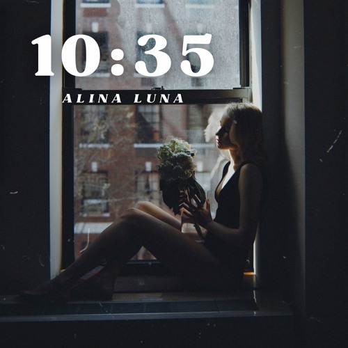 Stream Alina Luna - 10:35 by Alina Luna | Listen online for free on ...